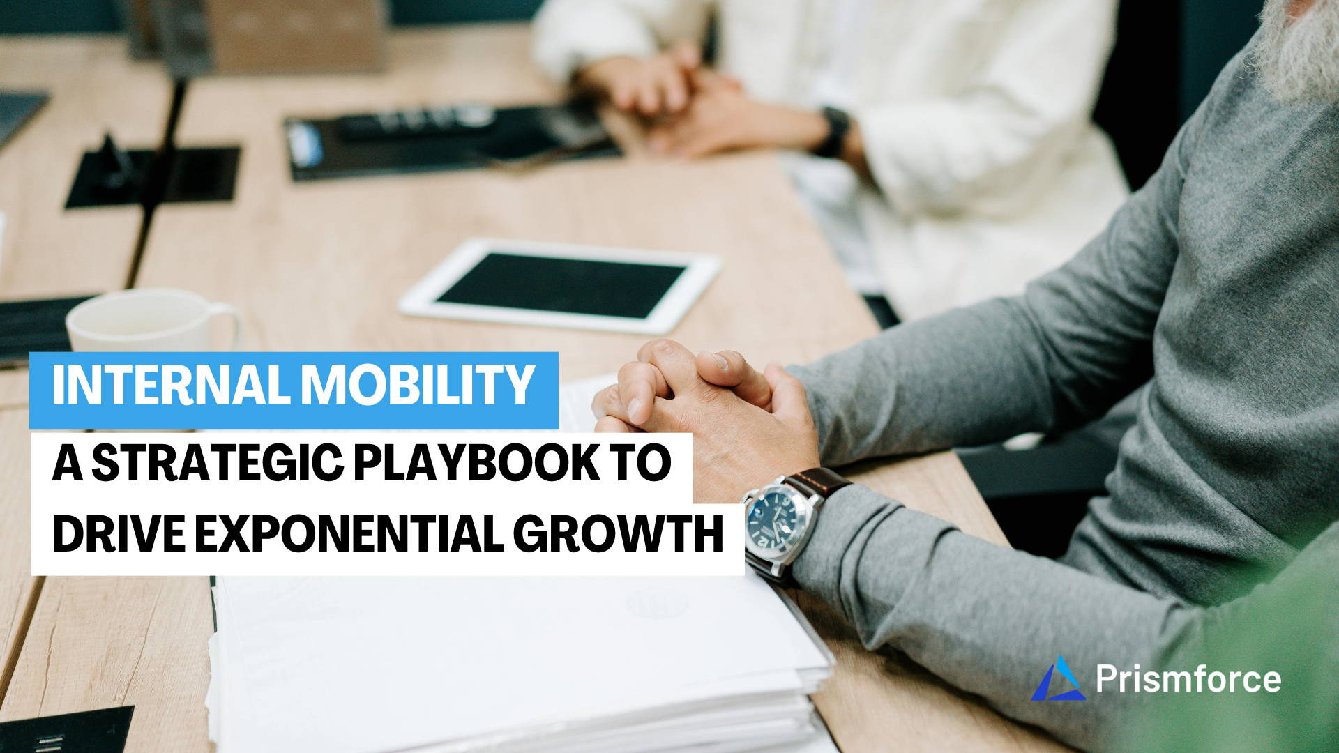 Internal Mobility: Definition, Steps & Benefits | Prismforce